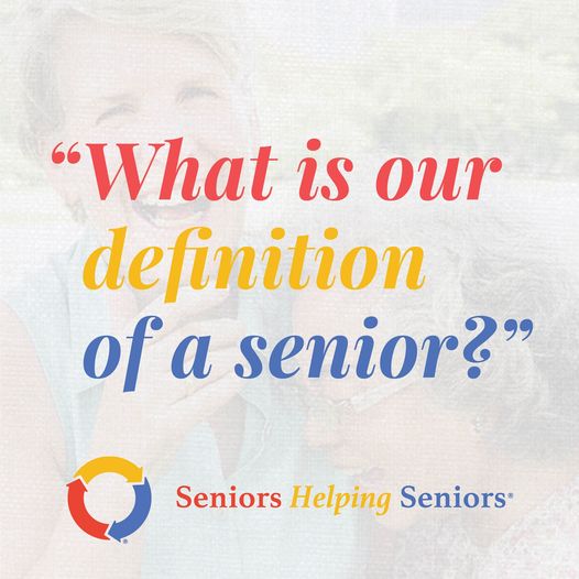 What is Your Definition of a Senior? - Seniors Helping Seniors