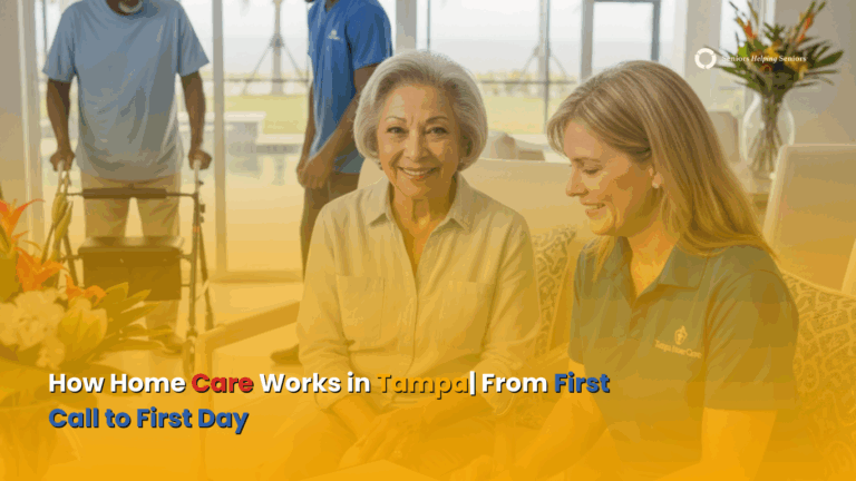 How Home Care Works in Tampa: A Family Guide - Seniors Helping Seniors